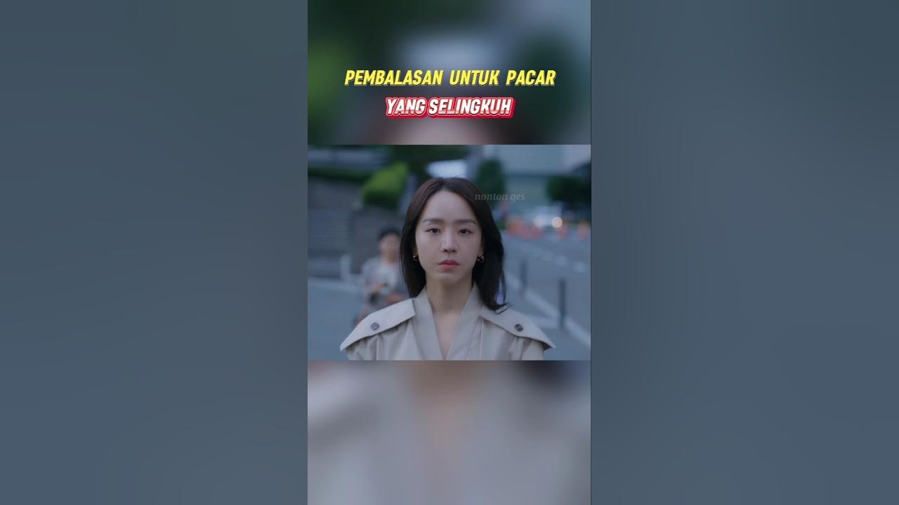 Pembalasan untuk pacar yang selingkuh #shorts #youtubeshorts #kdrama #fyp #yt - YouTube