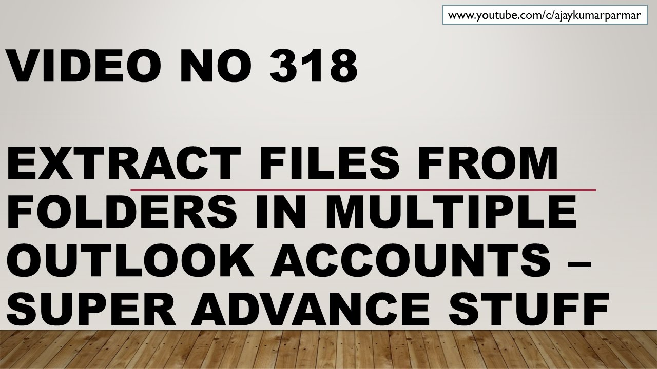 Learn Excel Video 318 Vba Extract Files From Outlook Having Multiple Accounts Youtube
