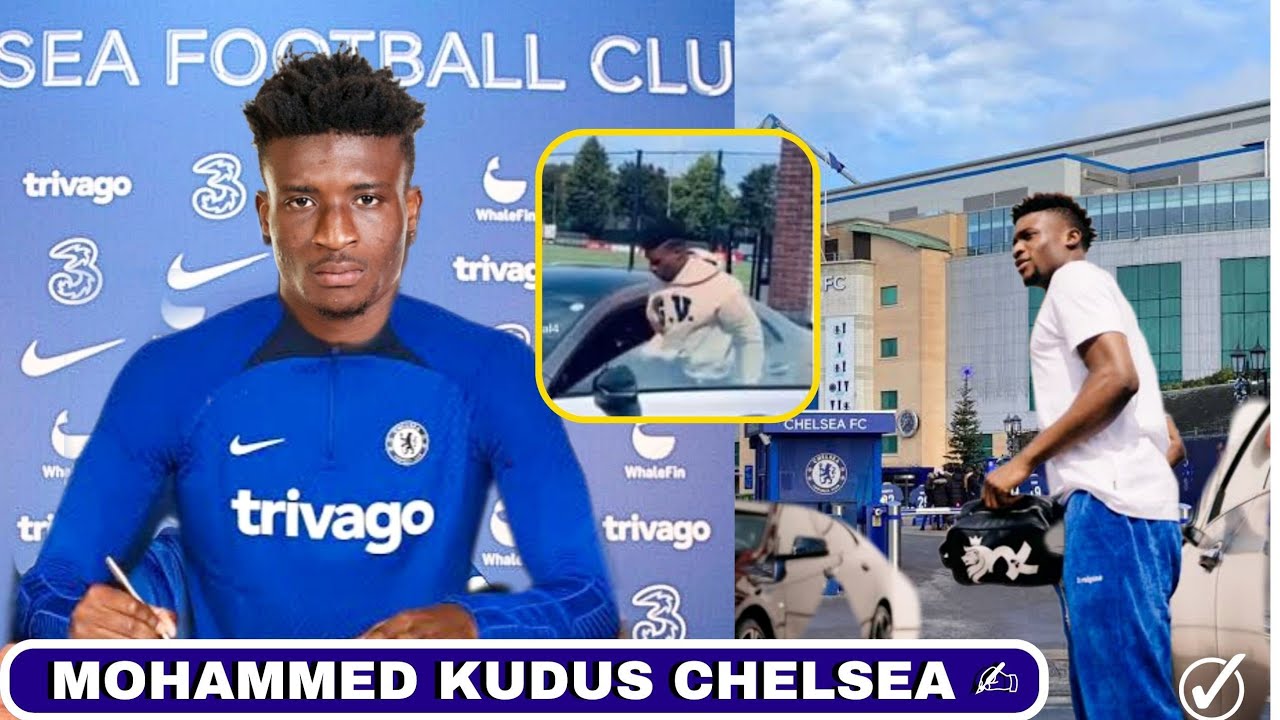 Arrival Day! Mohammed Kudus To Chelsea Almost Done Deal Spotted In ...