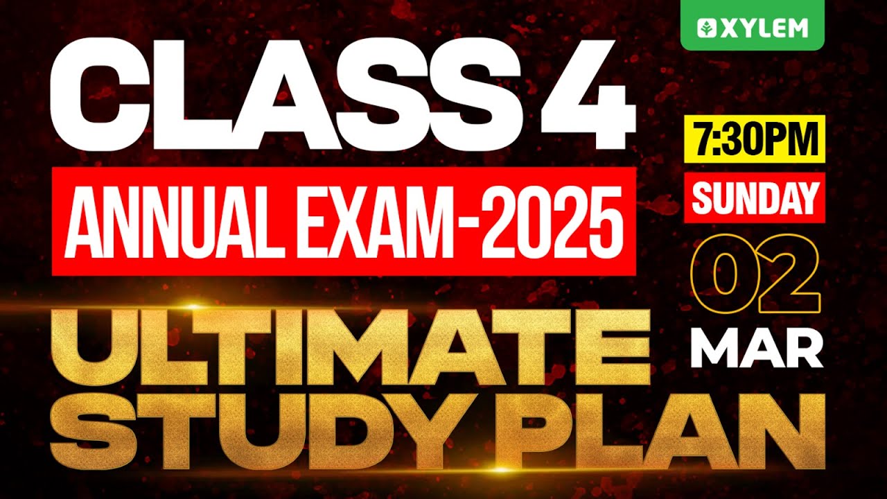 Class 4 ANNUAL EXAM 2025 - ULTIMATE STUDY PLAN!! | Xylem Class 4 - YouTube