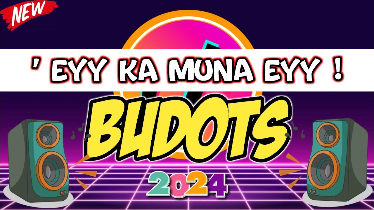 Eyy Ka Muna Eyy! - New BUDOTS REMIX | Dj Monsoy - YouTube