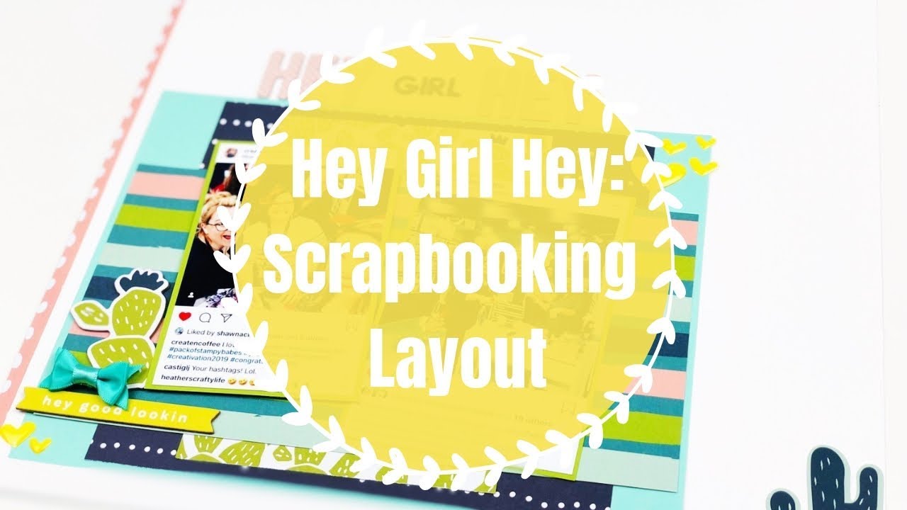 Hey girl hey: Scrapbooking Layout - YouTube