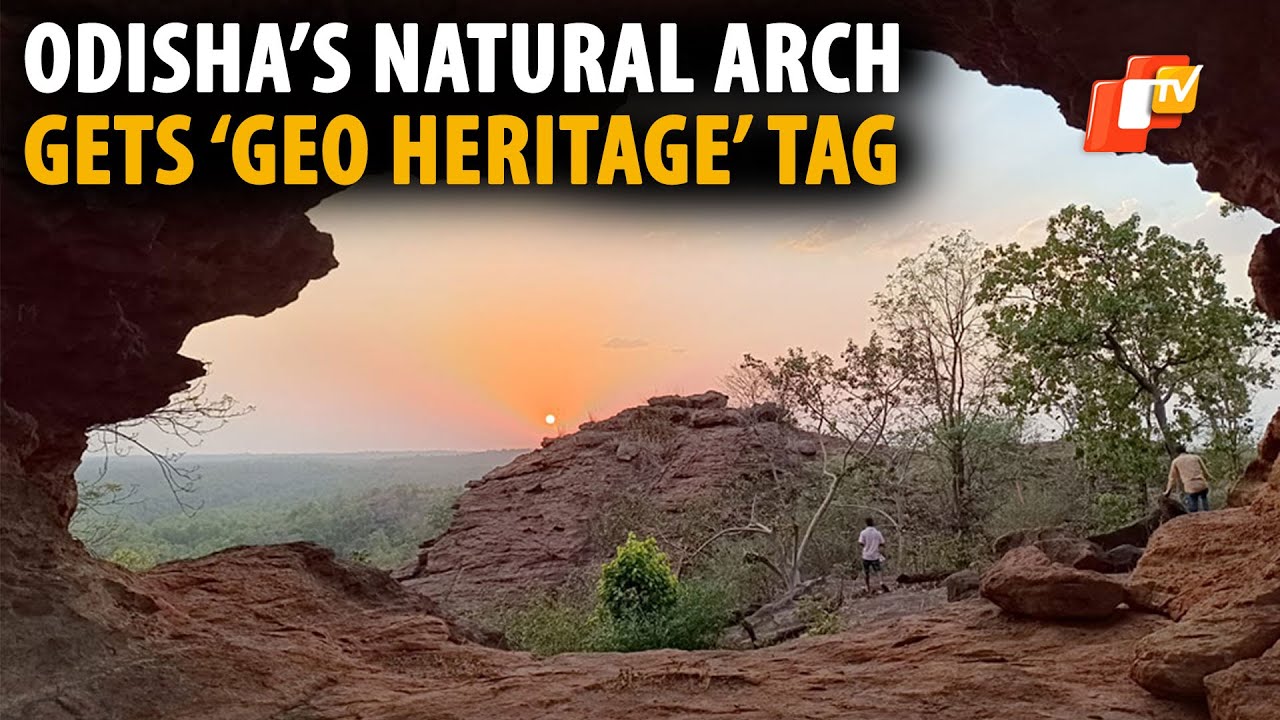 GSI Accords ‘Geo Heritage’ Tag To Jurassic Era Natural Arch In Odisha’s ...