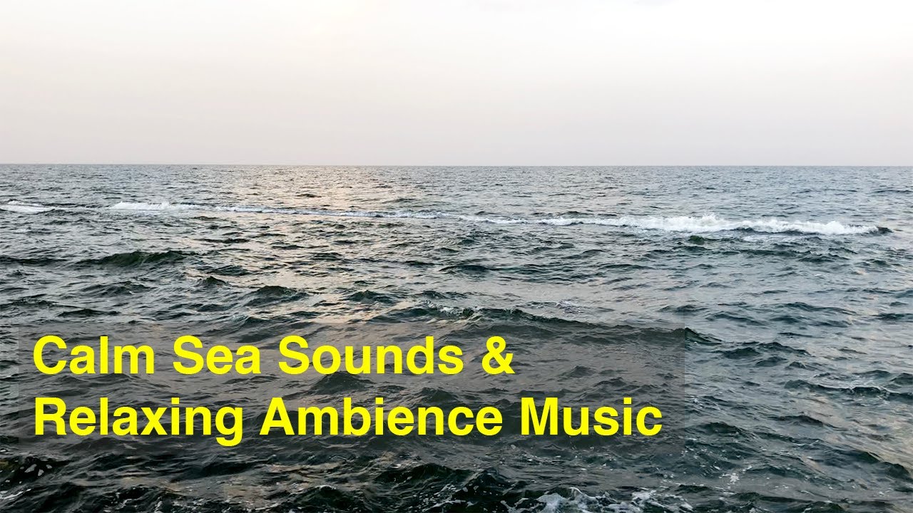 Calm Sea Sounds and Relaxing Ambience Music | 4k ASMR - YouTube
