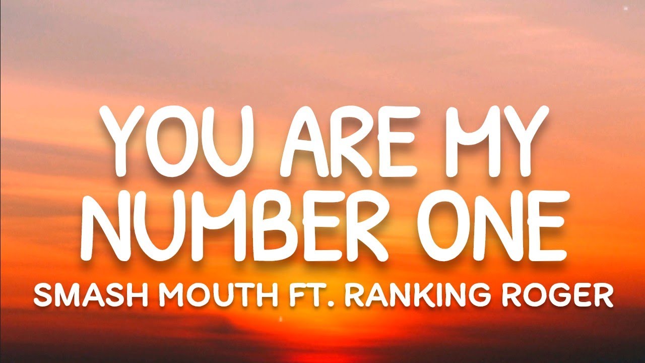 Smash Mouth - You Are My Number One (Lyrics) ft. Ranking Roger - YouTube