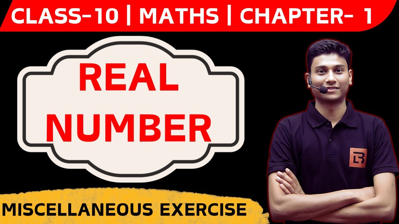 Real Number Class 10 | Maths Chapter 1 | Misc Exercise | Number System | Rational Numbers | CBSE ...