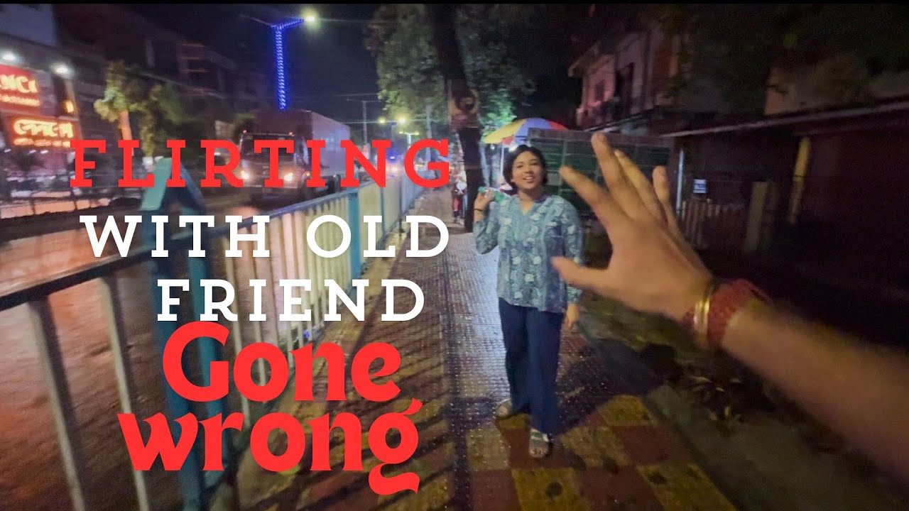 Flirting with old friend gone wrong - YouTube