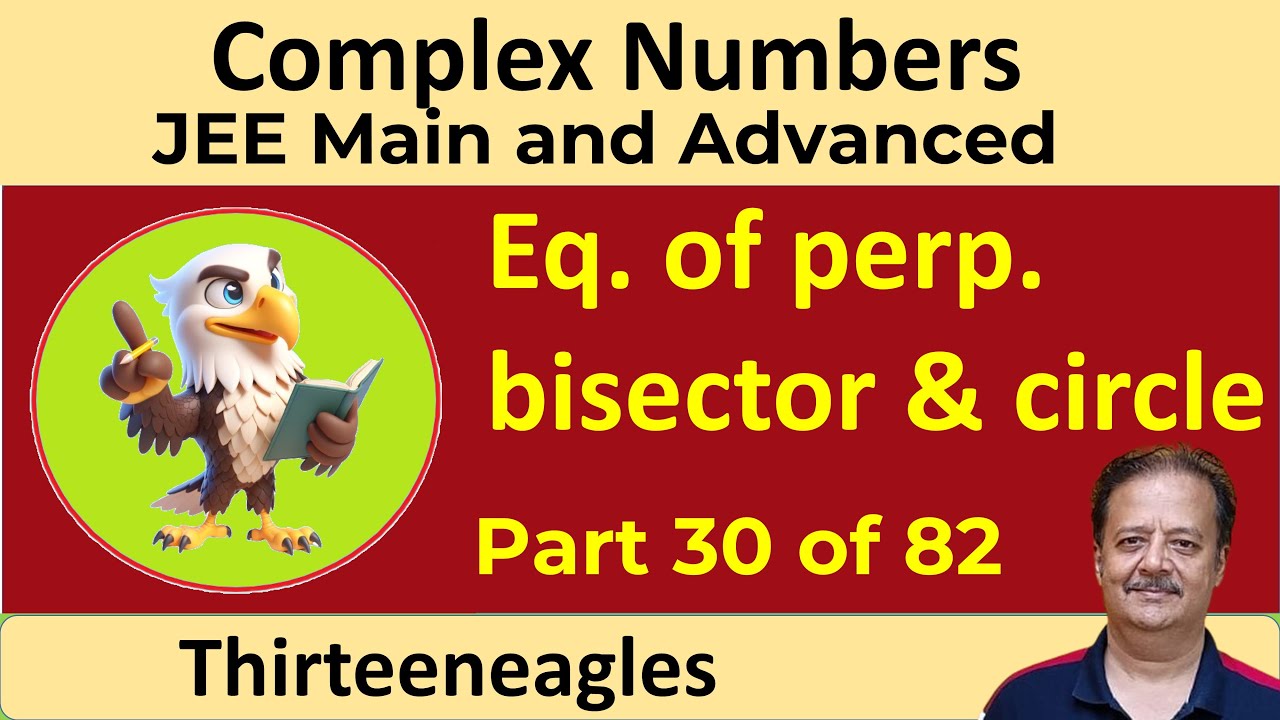 30. Complex numbers | Equation of Perpendicular bisector and circle ...