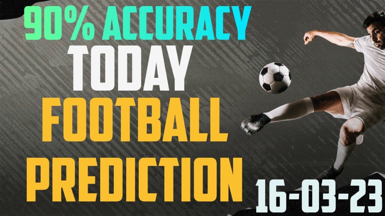 Football Predictions Today 16/03/2023 | Soccer Prediction |Betting ...