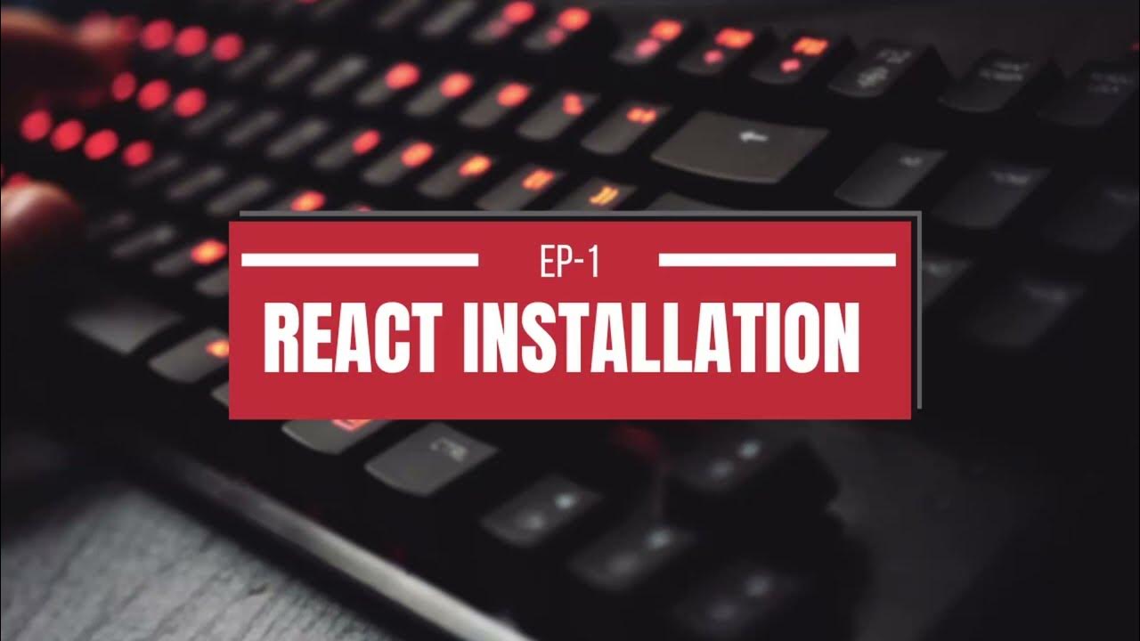 Chapter 01: Getting Started with React - Installation Guide - YouTube