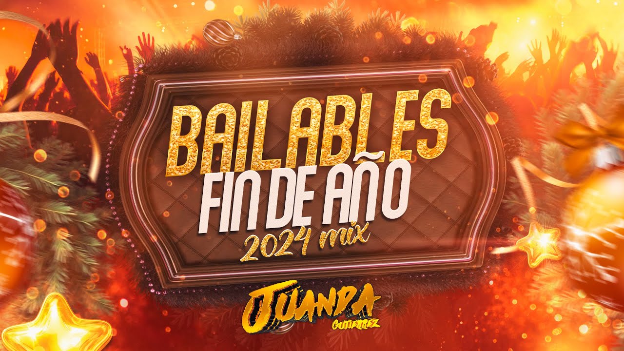 Mix Musica bailable fin de año (Año Nuevo 2025) - Dj Juanda Gutierrez ...