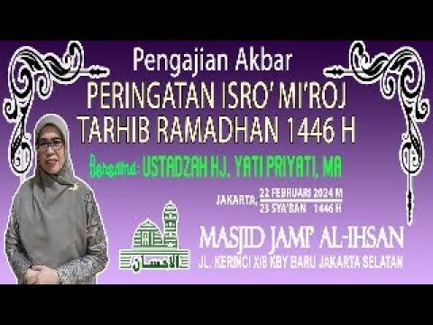 PERINGATAN ISRO' MI'ROJ DAN SAMBUT RAMADHAN MASJID AL IHSAN - YouTube