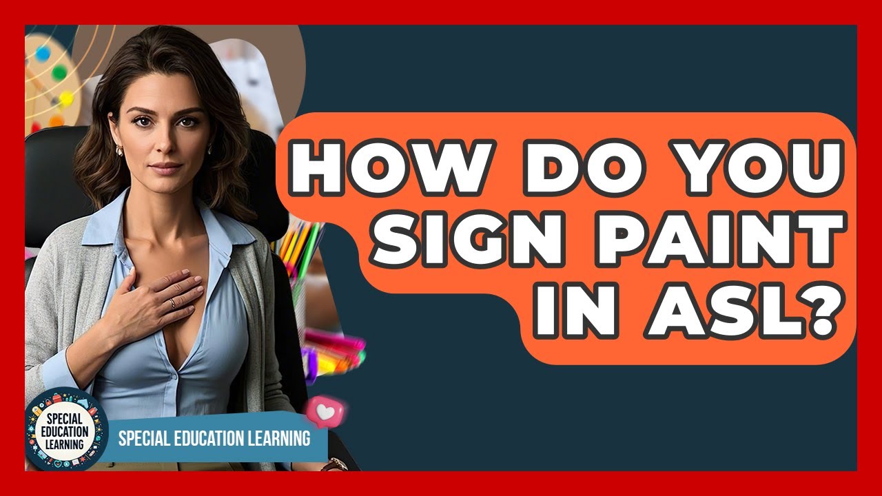 How Do You Sign Paint In ASL? - Special Education Learning - YouTube