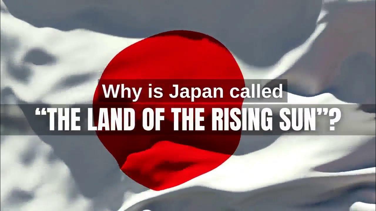 Why is Japan called "the land of the rising sun"? - YouTube