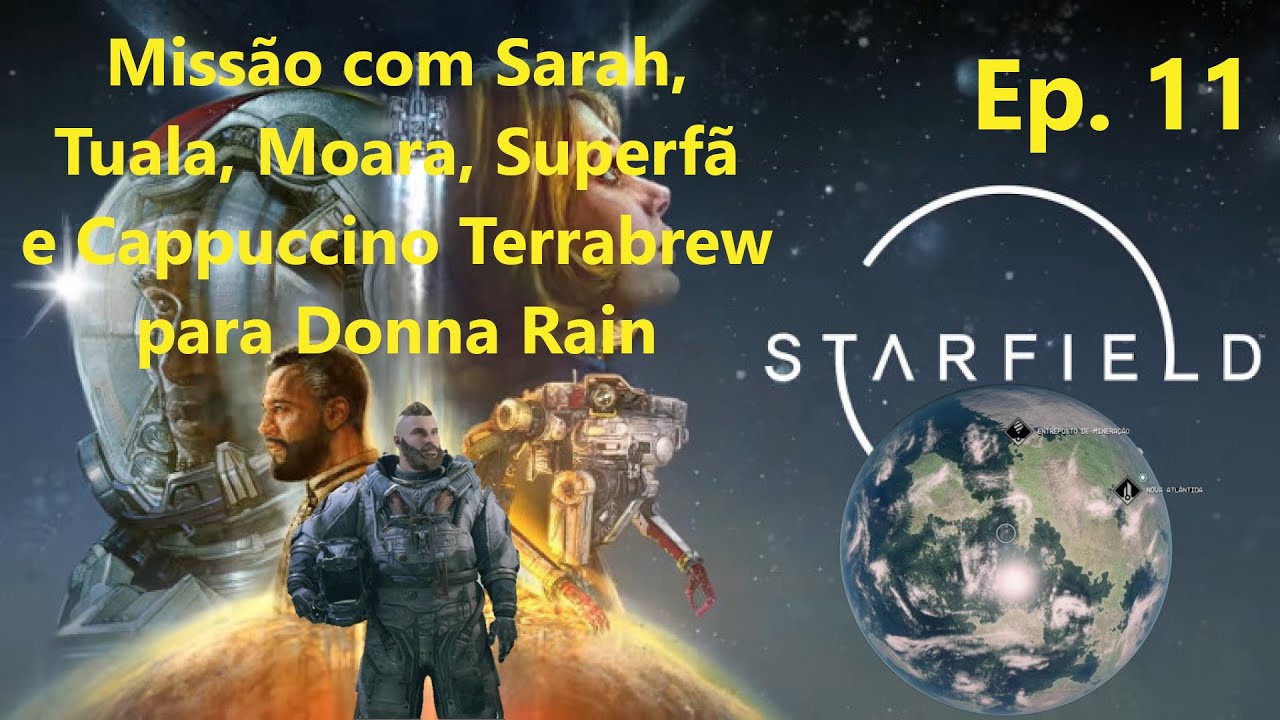 Starfield Ep.11 Missão com a Sarah, conversa com o Tuala, encontro com ...