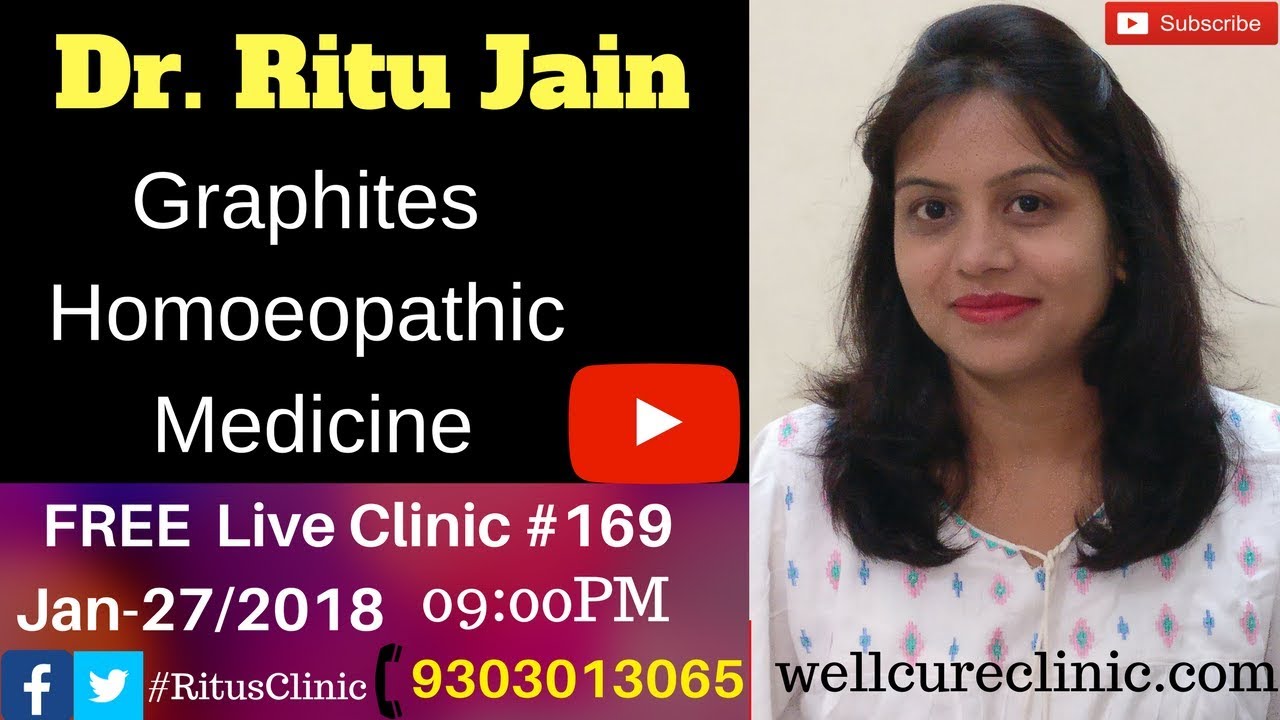 Homeopathy Medicine Graphites Dr. Ritu's Live Clinic#169 - YouTube
