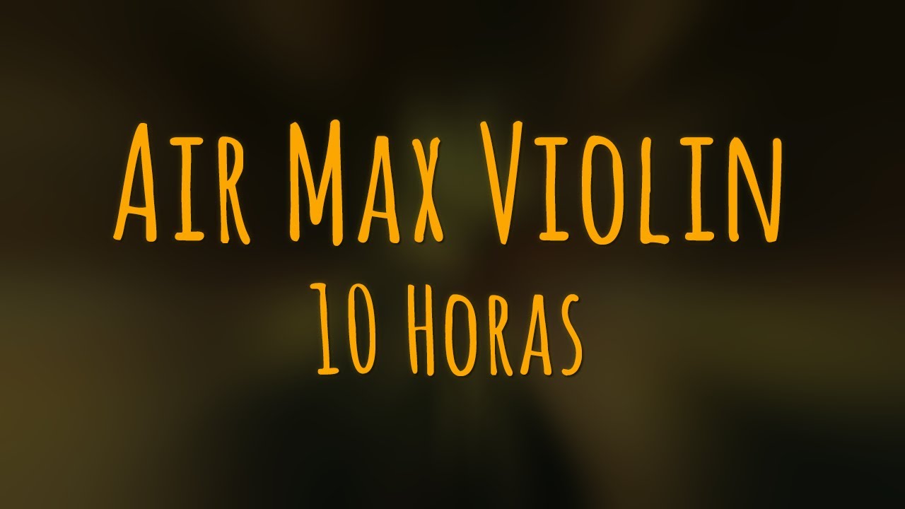 Air Max Violin (Rim'K - Air Max ft. Ninho) 10 HORAS - YouTube Music