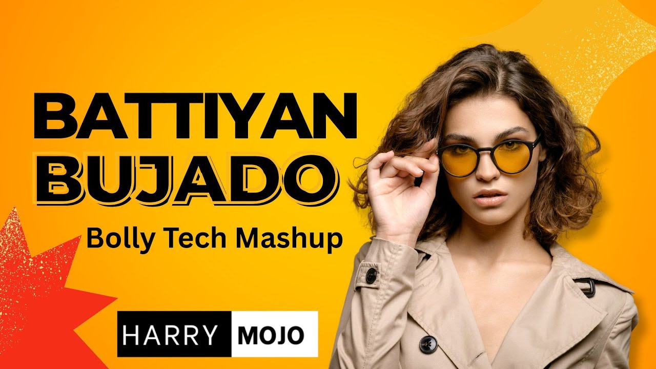 Harry Mojo Feat. Sheikh - Battiyan Bujado (Bolly Tech Mashup) - YouTube