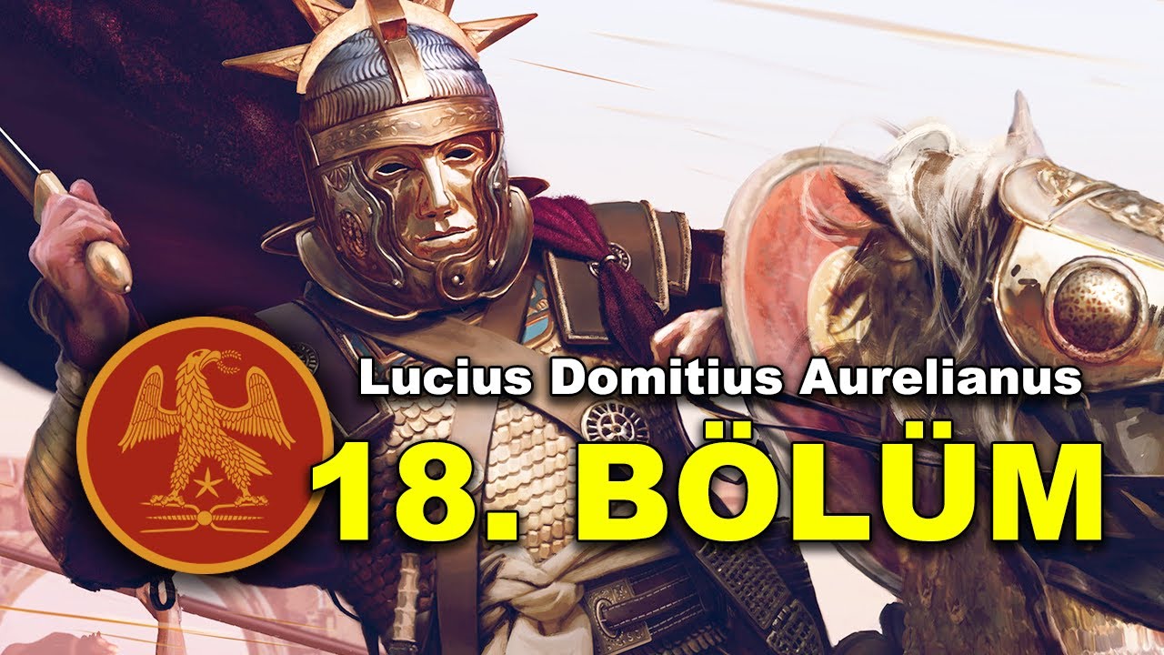 Roma Yeniden Kuruluyor - Aurelian Roması 18. Bölüm (Total War: ROME 2 ...
