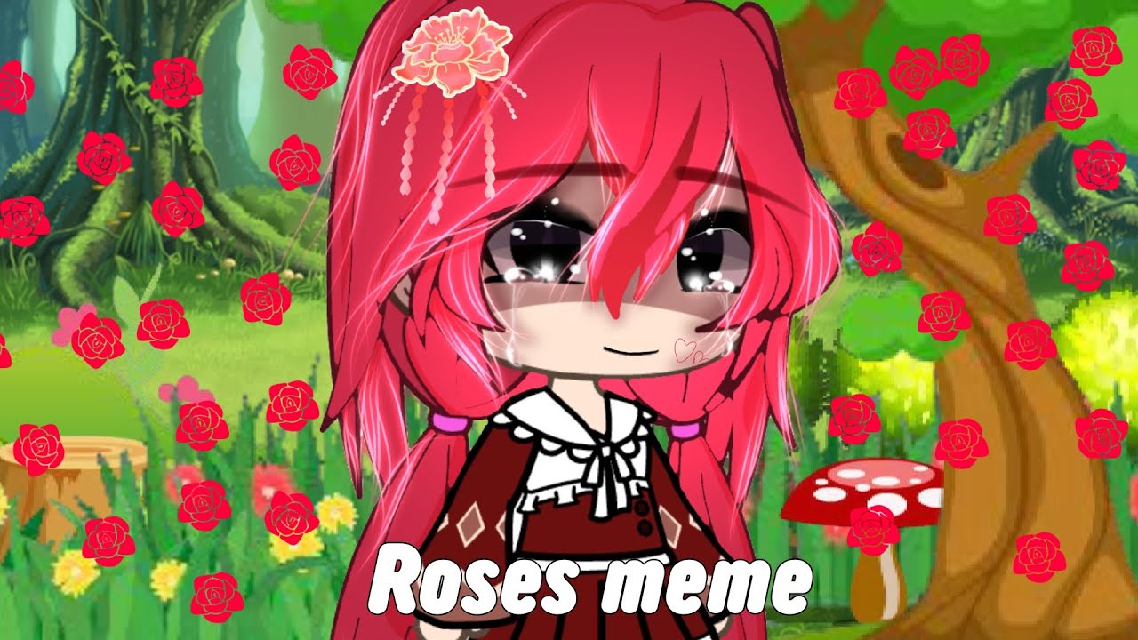 Roses meme||Different|| :] - YouTube