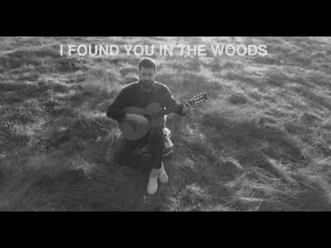I Found You In The Woods - Jacob Montague - YouTube