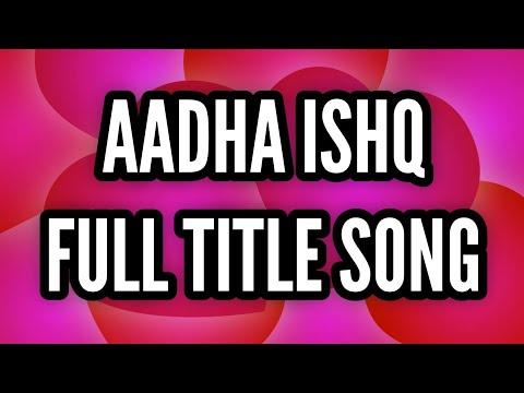 Aadha Ishq Full Title Song | Ep 1