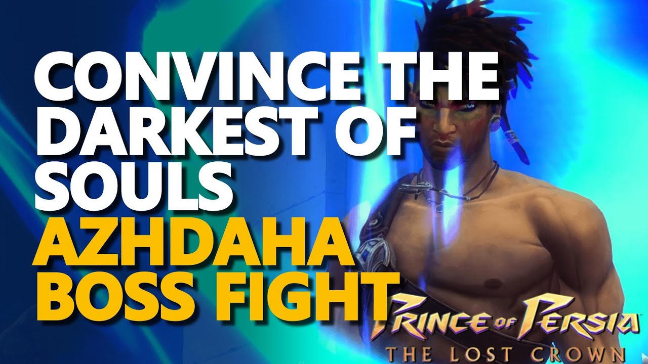 Convince the Darkest of Souls Prince of Persia The Lost Crown Azhdaha Boss Fight - YouTube