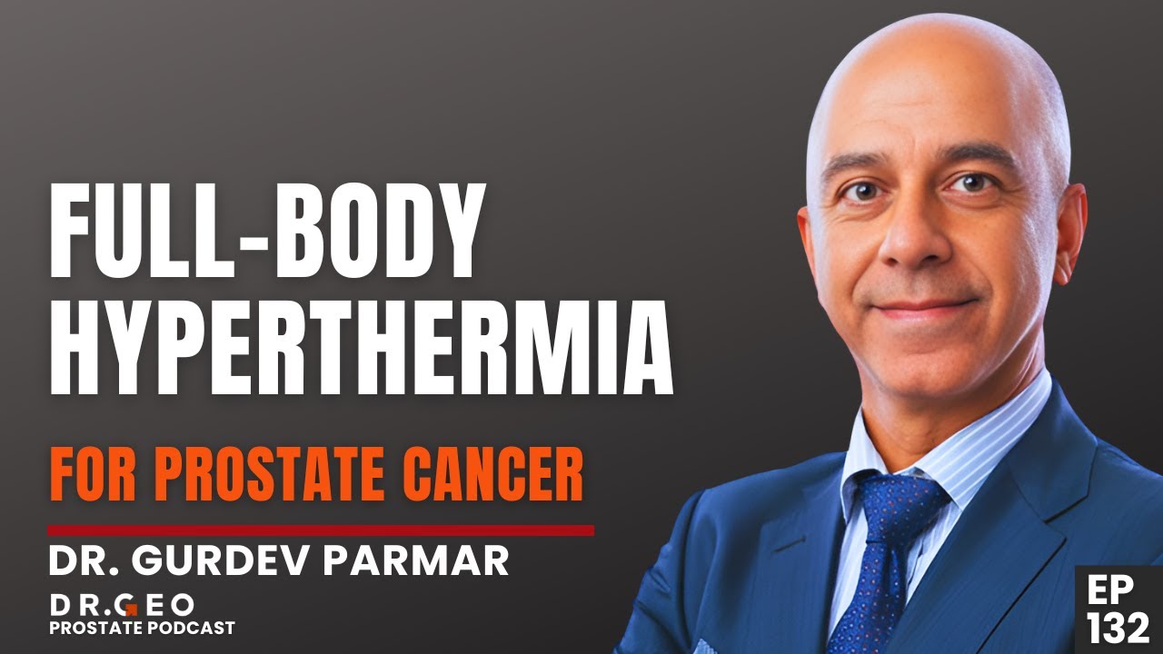 Full Body Hyperthermia for Prostate Cancer with Dr Gurdev Parmar Ep 132 ...