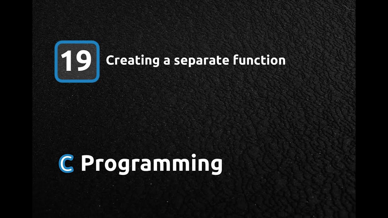 C Programming Language Creating A Separate Function Youtube
