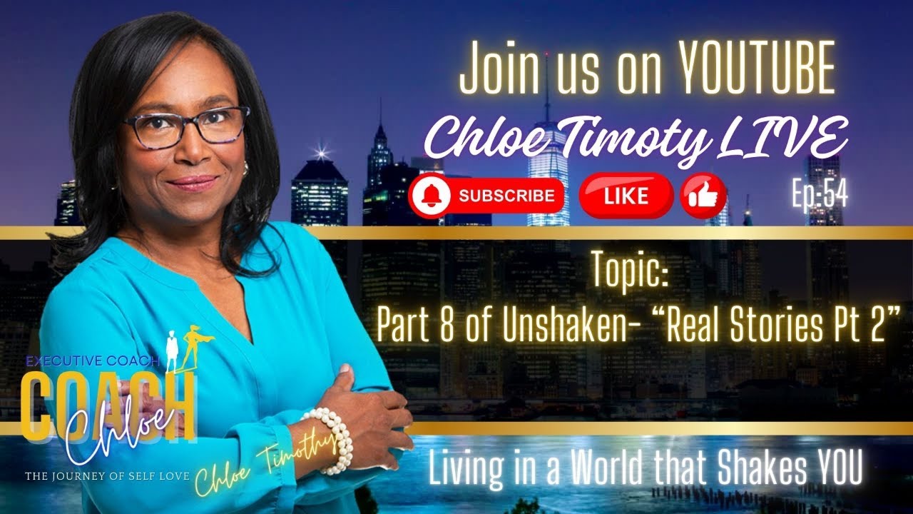 Coach Chloe Live Ep 54- Unshaken Series – Part 8: Real Stories (Part 2 ...