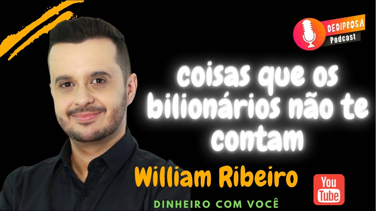 William Ribeiro - Coisas que os Bilionários não te contam. - YouTube