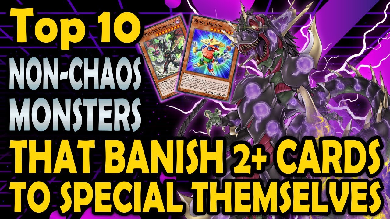 Top 10 Non-Chaos Monsters that Banish 2+ cards to Special Themselves ...
