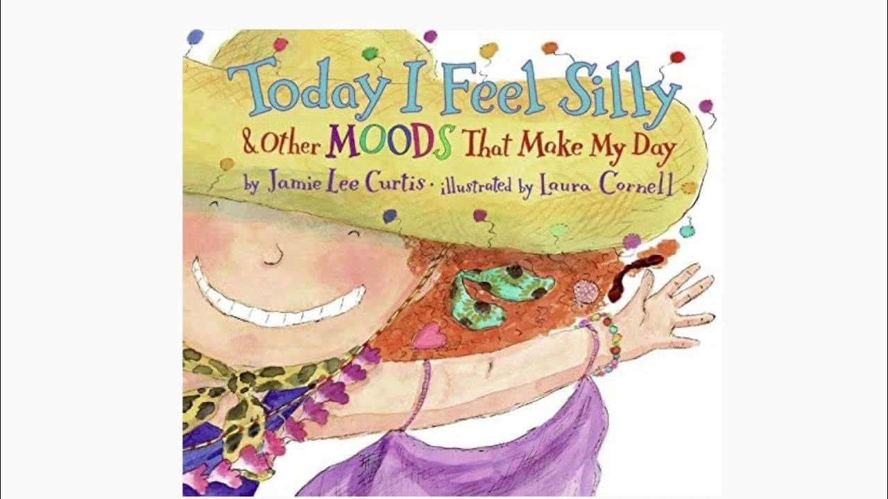 Today I Feel Silly and Other Moods That Make My Day read aloud - YouTube