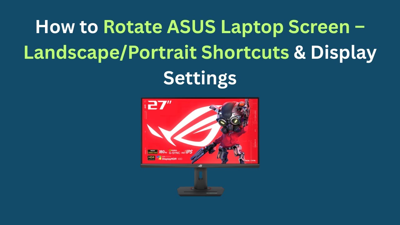 How to Rotate ASUS Laptop Screen – Landscape/Portrait Shortcuts ...