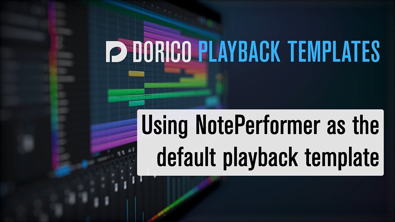 Using NotePerformer as the default playback template | Dorico Playback ...