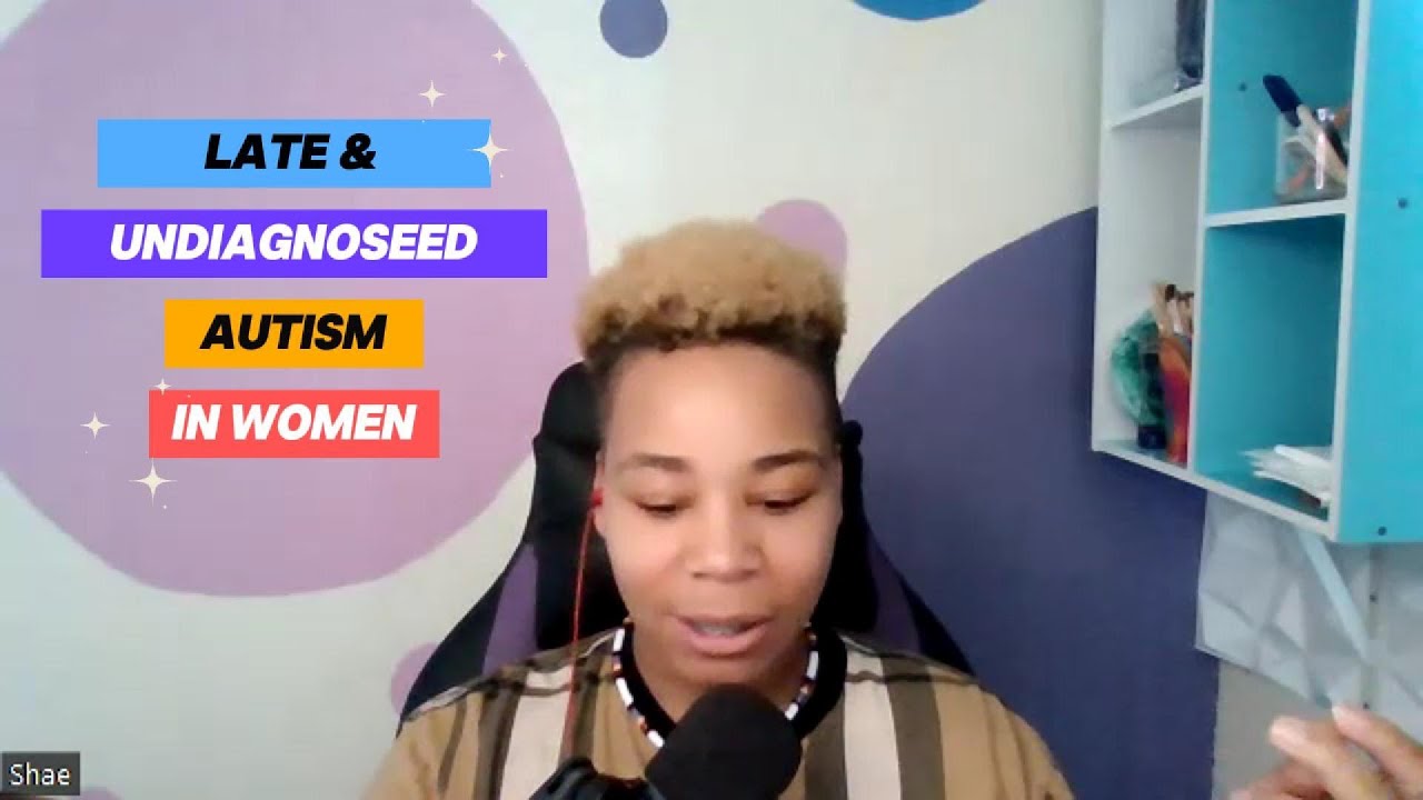 Late and Undiagnosed Autism in Women #jusshaeandfriends - YouTube