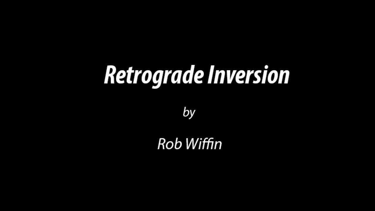 Retrograde Inversion - YouTube