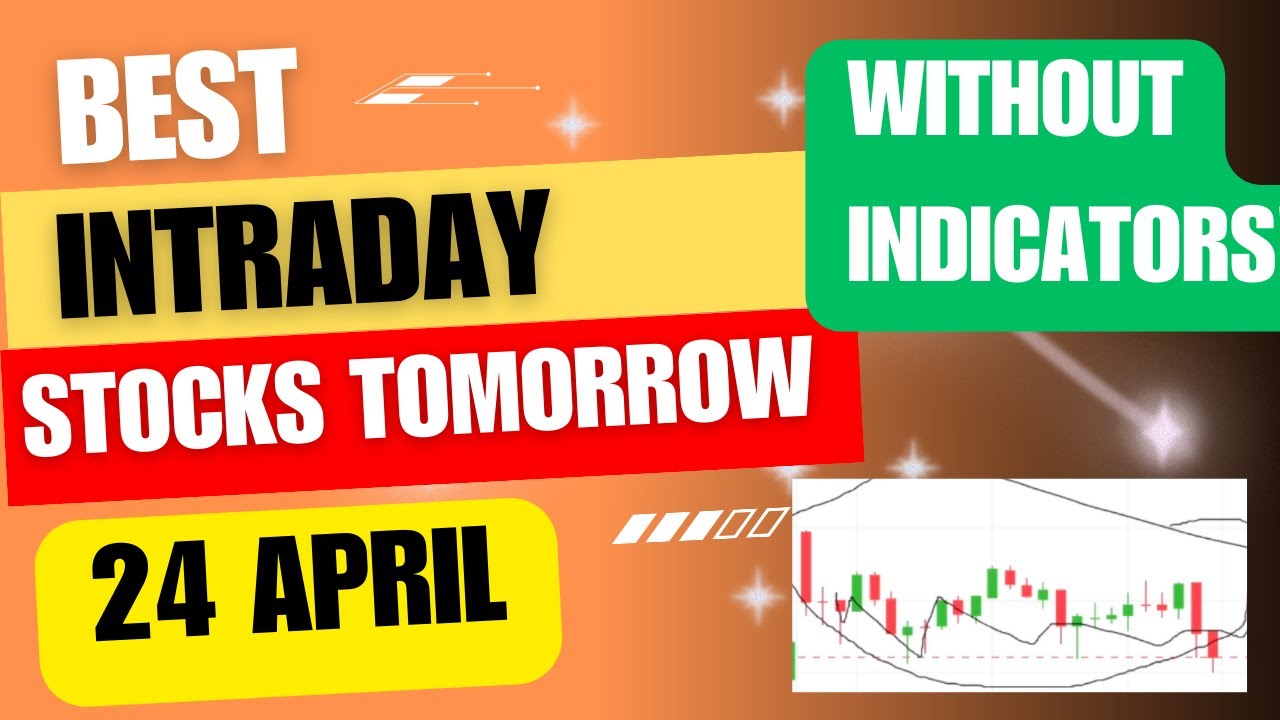 Best intraday stocks for tomorrow 24 april | Simple strategy no ...