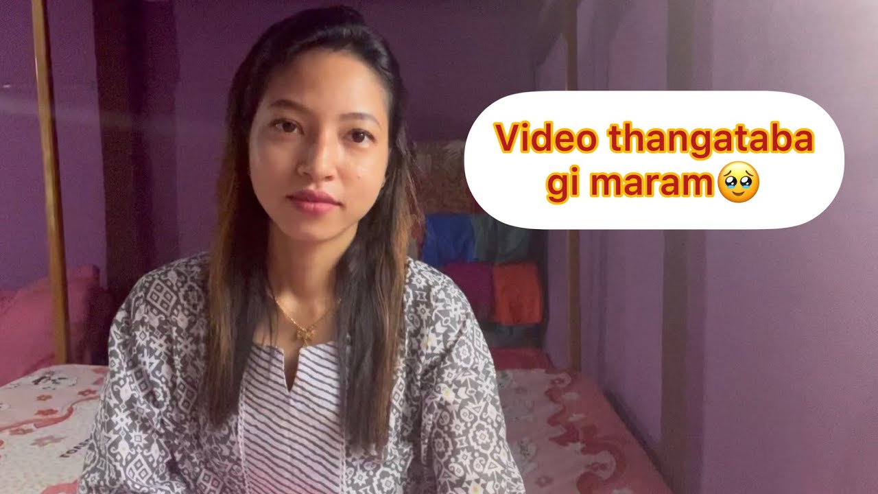 Eigi Awabase Karam Ba Matam Da Loigadaba No Khangdre Mayam🥹😔🥹 - YouTube