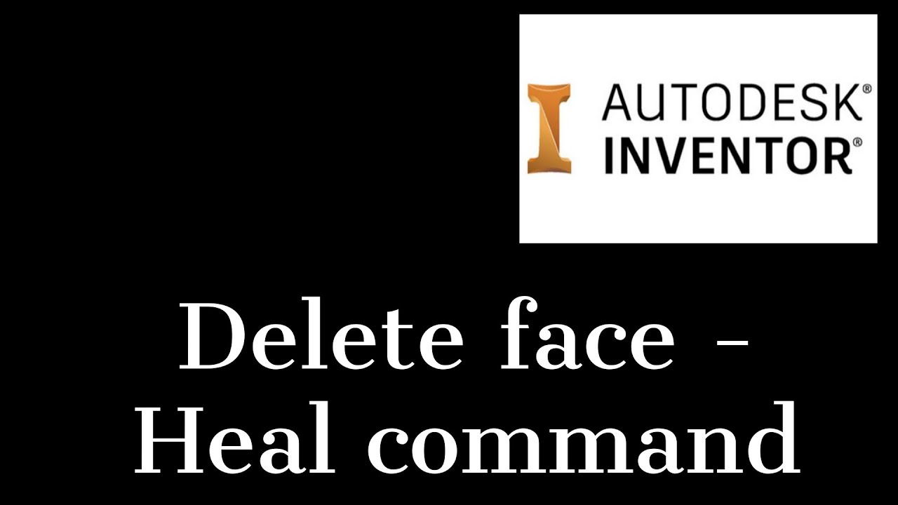 Delete Face Heal Command In Inventor 2021 YouTube delete-face-heal-command-in-inventor-2021-youtube