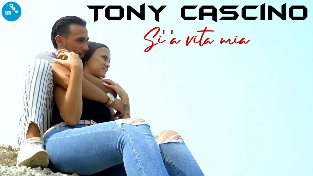 Tony Cascino - Si' 'a vita mia ( Ufficiale 2023 ) - YouTube
