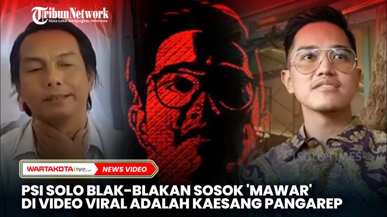 PSI Solo Blak-blakan Sosok 'Mawar'di Unggahan Video Adalah Kaesang ...