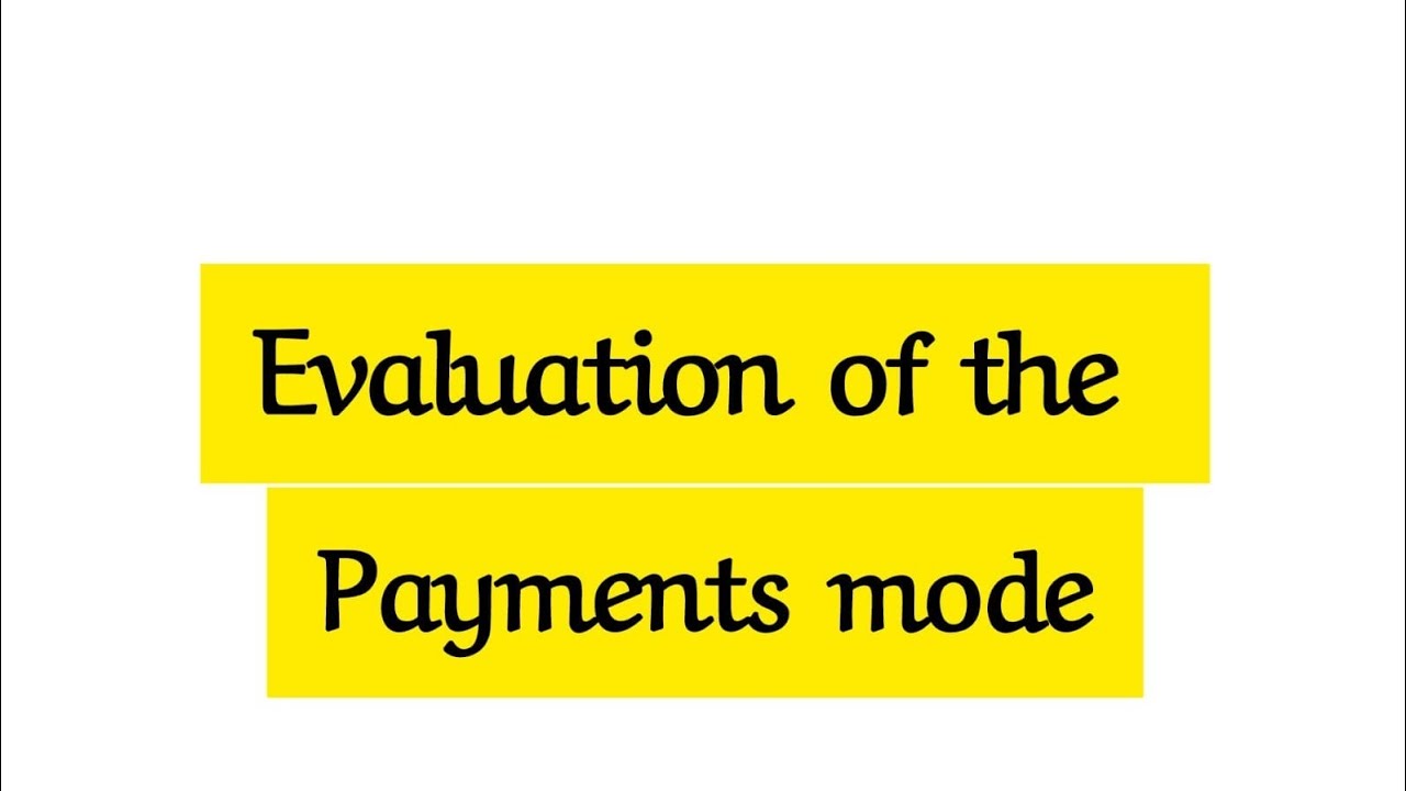 Evaluation of the payments mode - YouTube