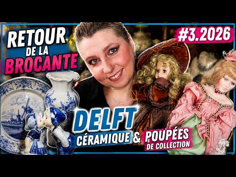 Retour de la Brocante #3.2026 🏺 Delft & Poupées de Collection | Mes Plus Belles Trouvailles !
