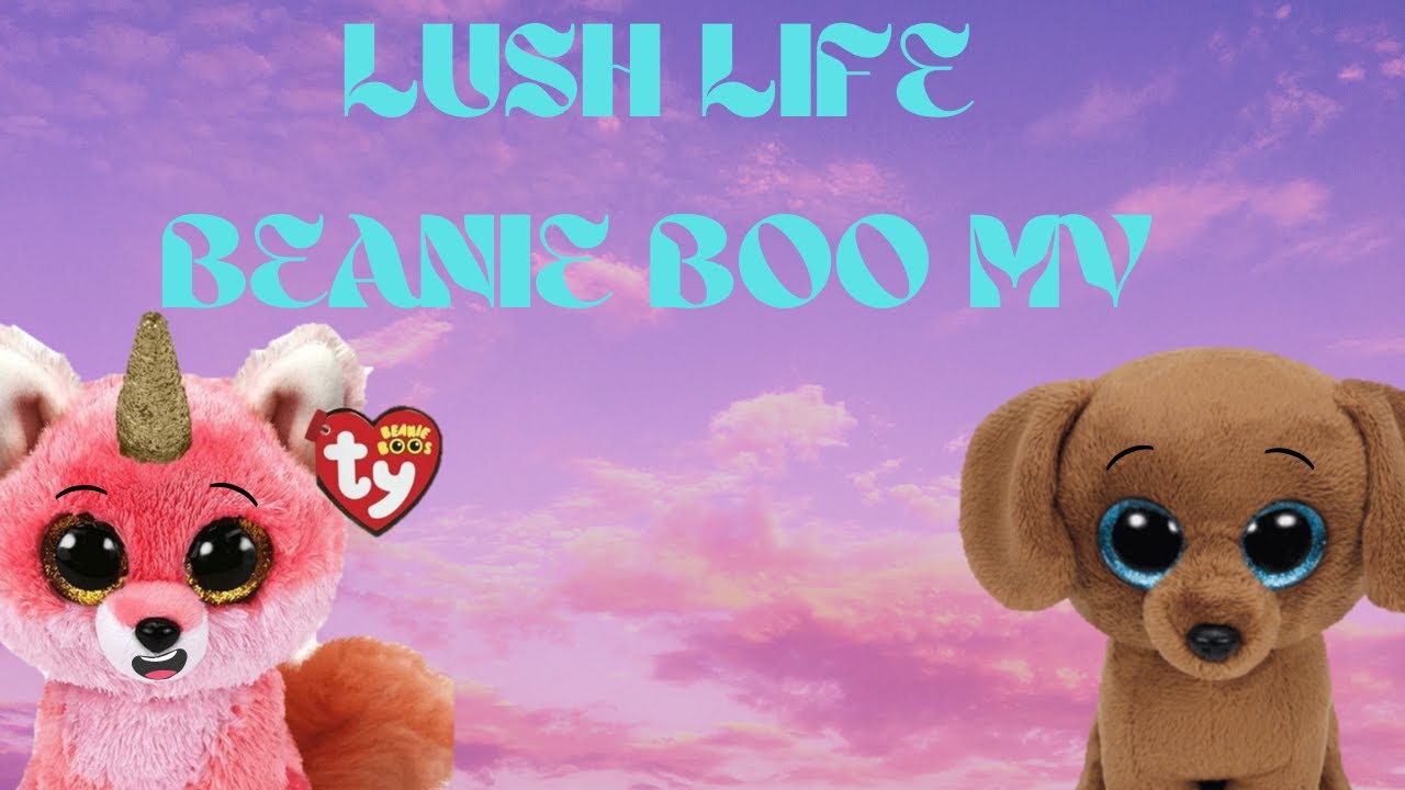 Lush life beanie boo music video - YouTube