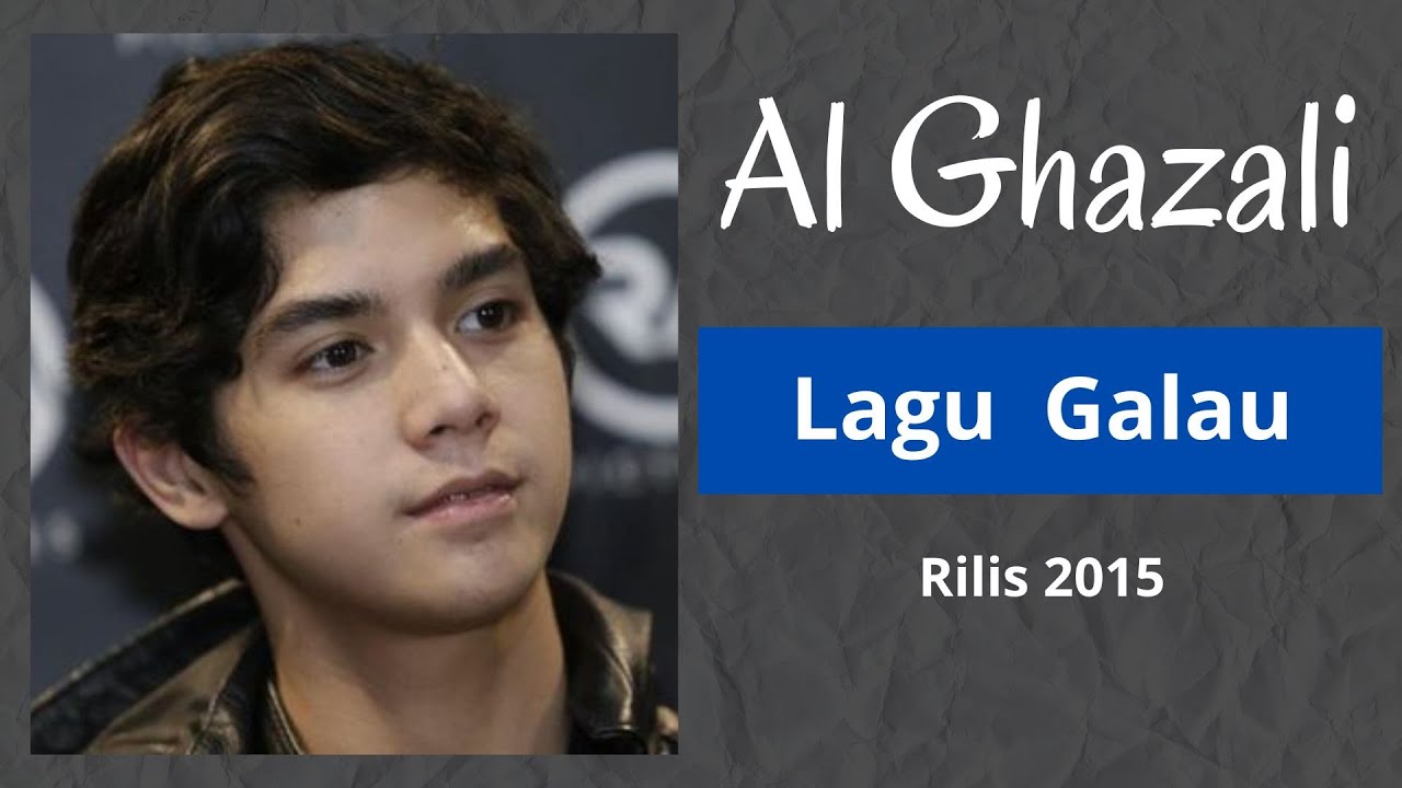 Al Ghazali - lagu Galau Lagu Hits Dan Populer Al Ghazali - lagu Galau ...