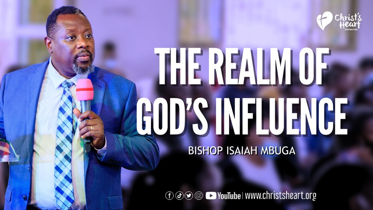 The Realm of God's Influence - Bishop Isaiah Mbuga | Lunch Hour Service ...