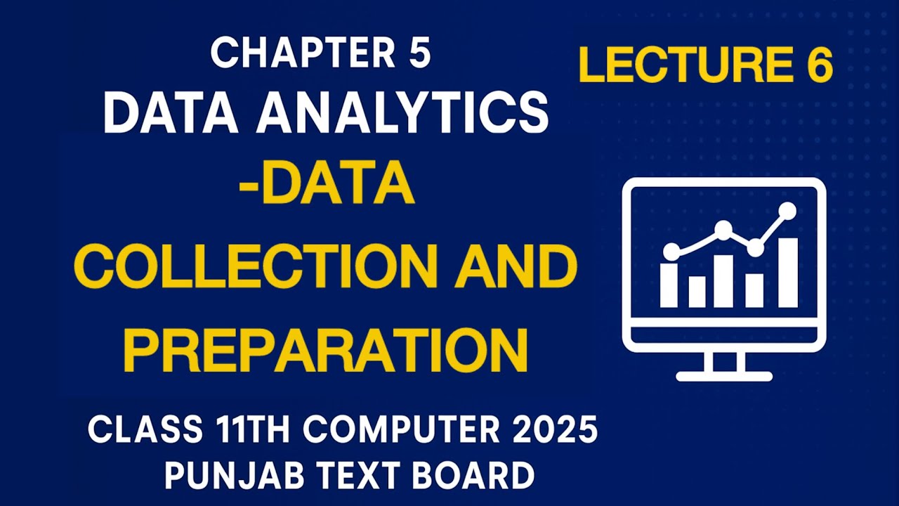 Data Collection and Preparation | Chapter 5 Lecture 6 | class 11th ...