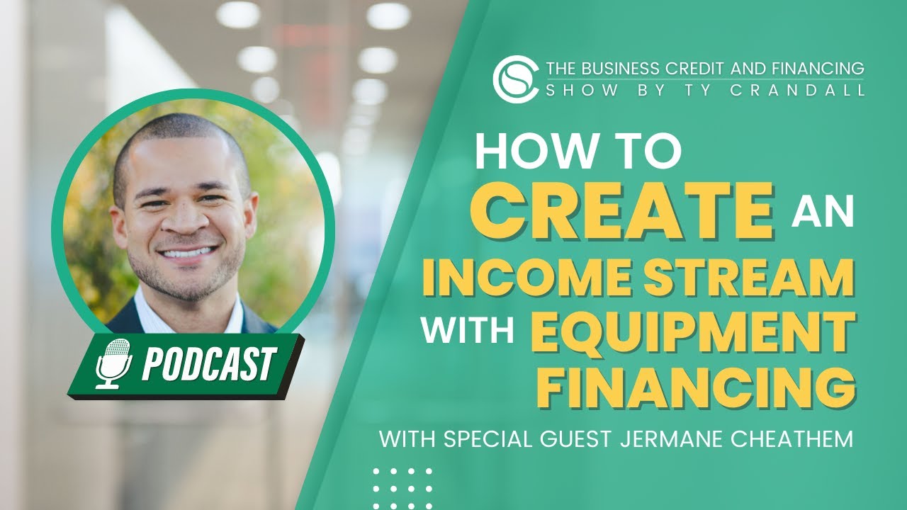 How to Create Income Stream with Equipment Financing | Jermane Cheathem - YouTube