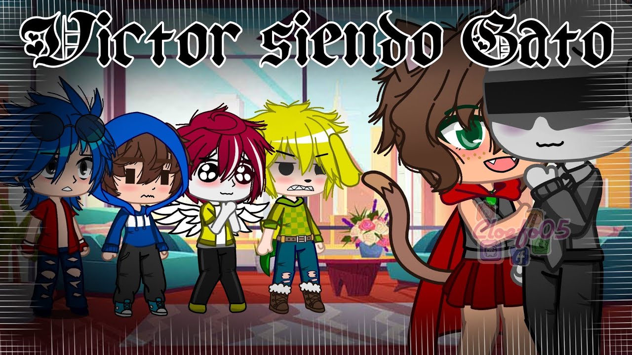 Victor siendo un Gato (Compas/Victor) (Vicnix/Jonix/Mayictor) - YouTube